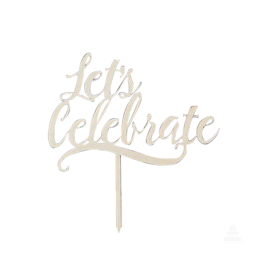Lets Celebrate Cake topper – L Autrichienne